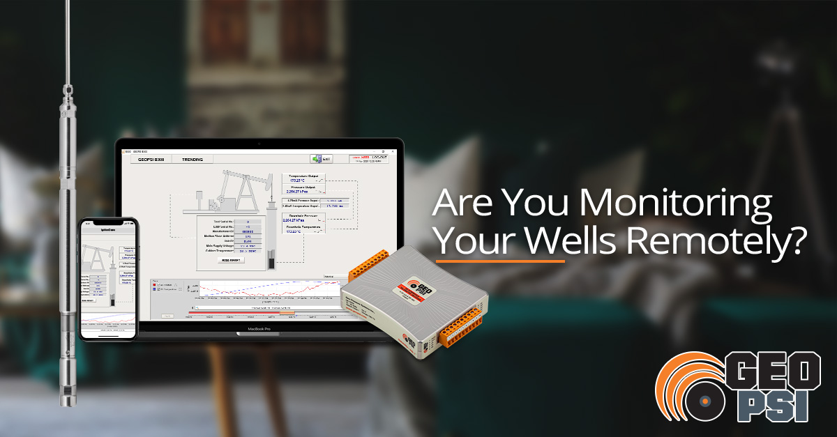 Are You Monitoring Your Wells Remotely? - Learn About GEO PSI's ...