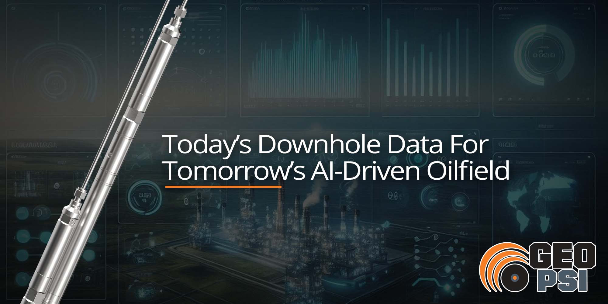 Today’s Downhole Data For Tomorrow’s AI-Driven Oilfield - Energy News, Top Headlines ...